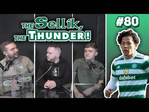 CELTIC BACK FOR THE LAST STRETCH! | The Sellik, The Thunder | #80 ...