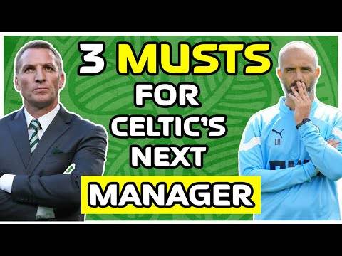 3 MUSTS for Celtic’s New Manager as Rodgers Talks Confirmed - Celtic ...