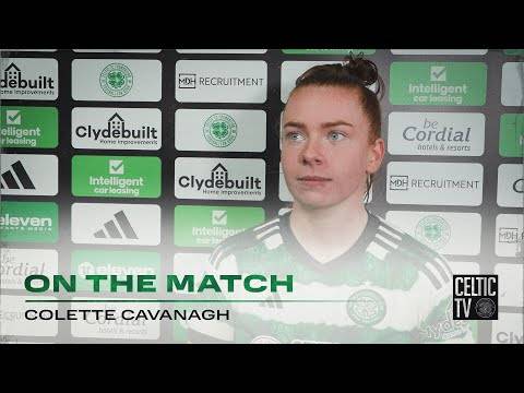 On the Match with Colette Cavanagh | Celtic FC Women 3-2 Hearts | Hoops ...