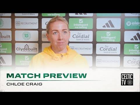 Match Preview with Chloe Craig | Celtic FC Women v Motherwell - Celtic ...