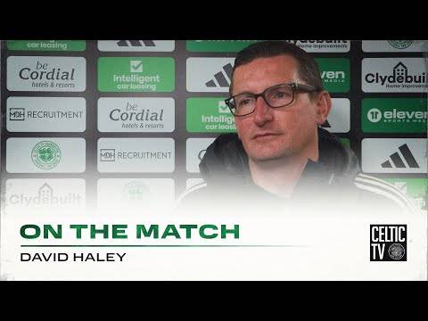 On the Match with David Haley | Celtic FC Women 6-0 Motherwell - Celtic TV - 9 Oct 2023 - Celtic ...