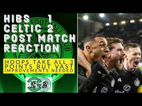 Hibernian 1-2 Celtic / Hoops get out of jail with all 3 points - Celtic ...