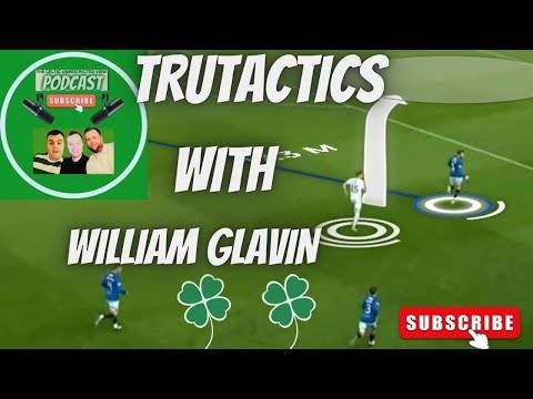 Glasgow Derby Break Down / William Glavin Joins Us for Some Trutactics ...