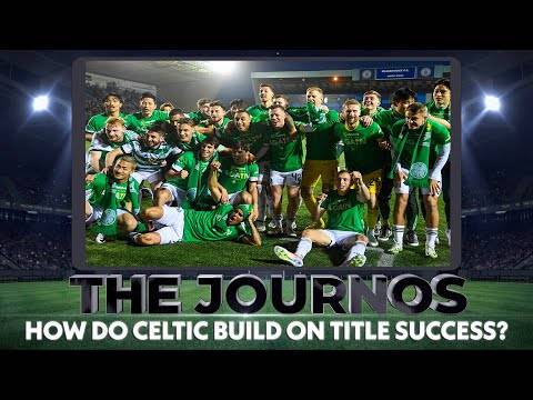 How do Celtic build on title success? | The Journos - PLZ Soccer – The ...