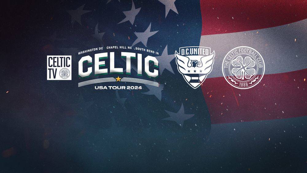 USA tour kicks off against DC United: Watch LIVE on Celtic TV - Celtic ...