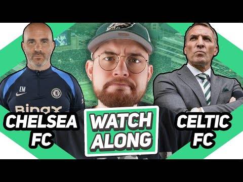 Chelsea Vs Celtic | Live Watchalong - Ryan118 - 27 Jul - Celtic FC Video