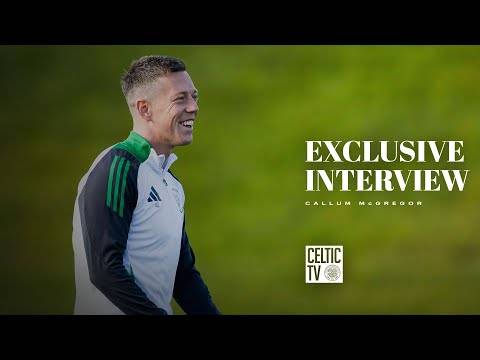 Whatâ€™s on Celtic TV | Exclusive Interview with Callum McGregor (18/10 ...