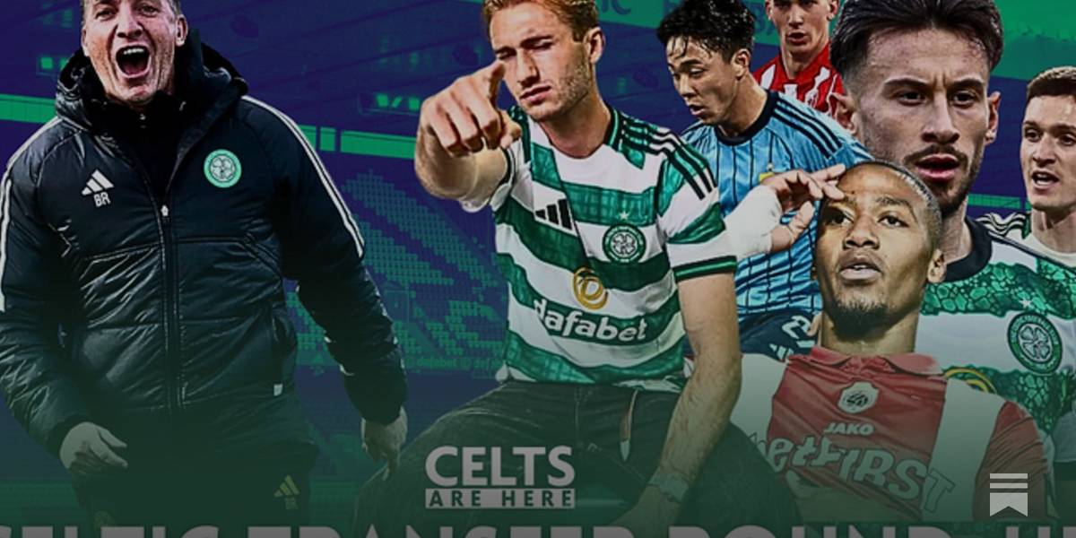 Celtic Transfer Round-Up – June 28th - Celts Are Here - 28 Jun