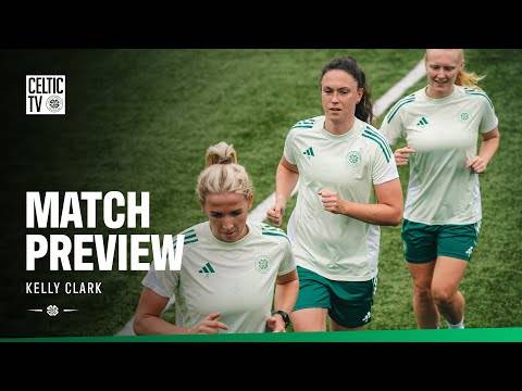 Match Preview with Kelly Clark | Hearts v Celtic FC Women (15/08/25 ...