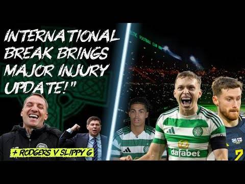 Celtic FC Injury Update: Key Players Set to Return After International ...