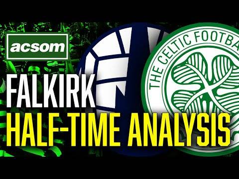Falkirk v CELTIC // LIVE Half-Time Analysis // ACSOM // A Celtic State ...