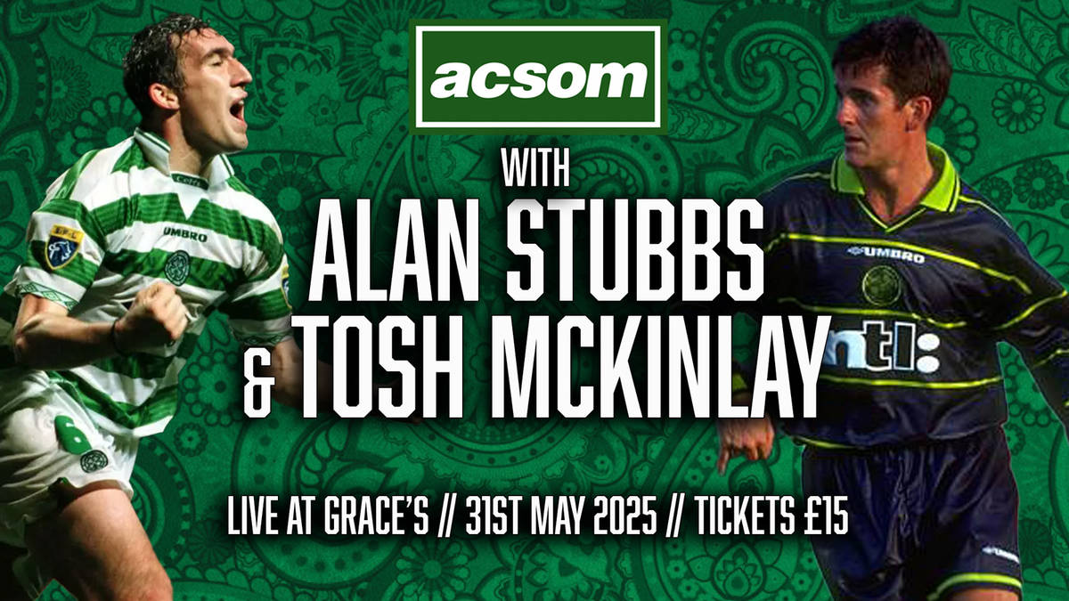 Join Alan Stubbs & Tosh McKinlay with A Celtic State of Mind and be in ...